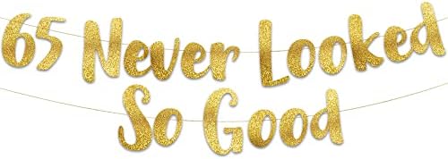 Pre-Strung 65 Never Looked So Good Gold Glitter Banner - 65th Birthday ...