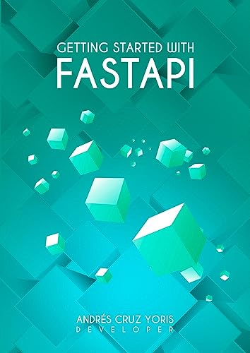Amazon.com: Getting started with FastApi: Here continue your roadmap in the development of web ...