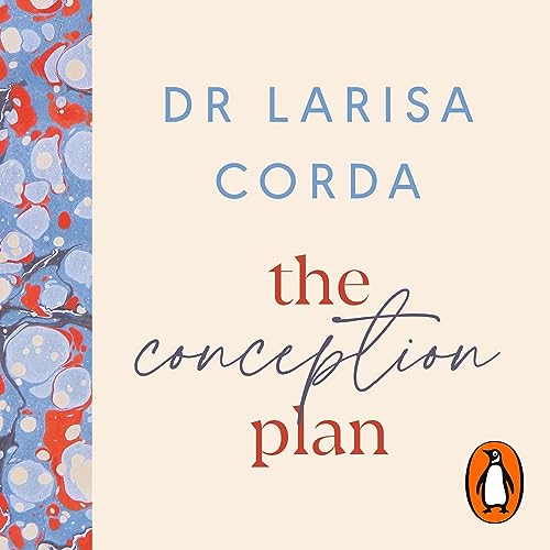 The Conception Plan: The Science-Backed Guide to Fertility and Becoming ...