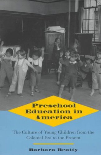 Preschool Education in America: The Culture of Young Children From the ...