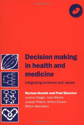 Decision Making in Health and Medicine with CD-ROM: Integrating ...