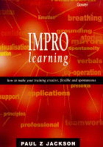 Impro Learning: How to Make Your Training Creative, Flexible and ...