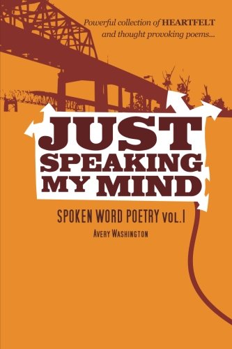 Amazon.com: Just Speaking My Mind: Spoken Word Poetry Vol.1: ...