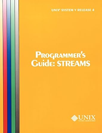 Unix System V Release 4: Programmer's Guide : Streams (At&t Unix System V, Release 4. System ...