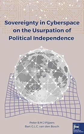 Sovereignty in Cyberspace on the Usurpation of Political Independence ...