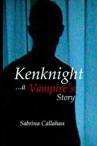 Kenknight...A Vampire's Story: Callahan, Sabrina: 9781438263090: Amazon ...