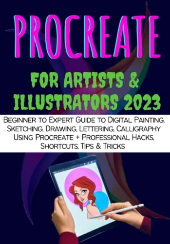 Buy PROCREATE FOR ARTISTS & ILLUSTRATORS: Beginner to Expert Guide to ...