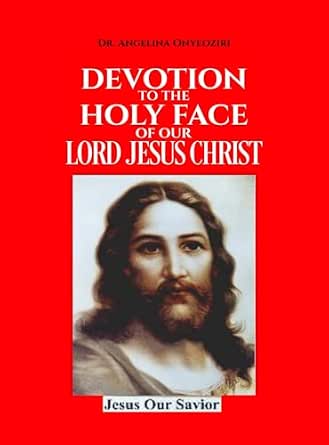 Devotion To The Holy Face Of Our Lord Jesus Christ - Kindle edition by ...