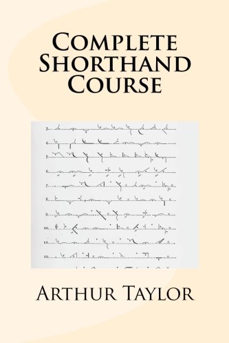 Complete Shorthand Course: Taylor, Arthur: 9781499717471: Amazon.com: Books