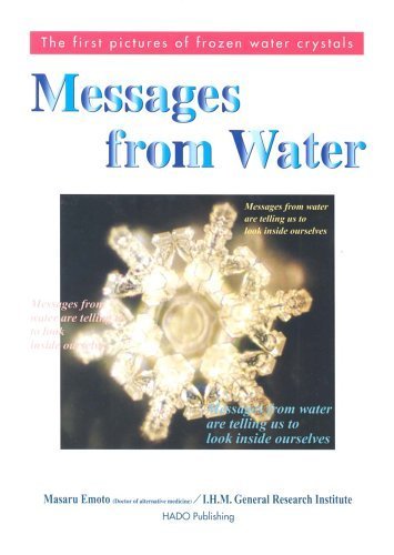 Messages from Water: The First Pictures of Frozen Water Crystals by ...