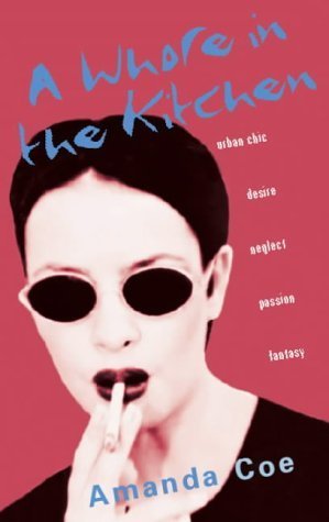 A Whore in the Kitchen: Coe, Amanda: 9781860498138: Amazon.com: Books
