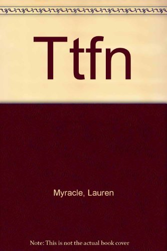 Ttfn: Myracle, Lauren: Amazon.com: Books