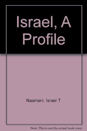 Israel, A Profile: Amazon.co.uk: Naamani, Israel T.: Books