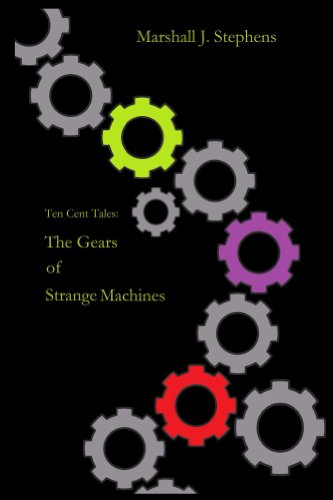 Amazon.com: The Gears of Strange Machines (Ten Cent Tales Book 2) eBook ...