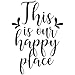 Amazon.com: Vinyl Wall Art Decal - This is Our Happy Place - 27" x 19 ...
