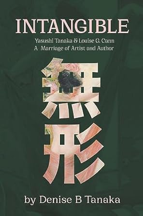 Buy Intangible: Yasushi Tanaka and Louise G. Cann, A Marriage of Artist ...