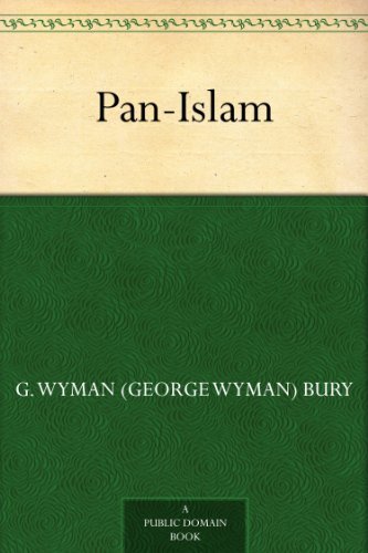 Amazon.com: Pan-Islam eBook : Bury, G. Wyman (George Wyman): Kindle Store