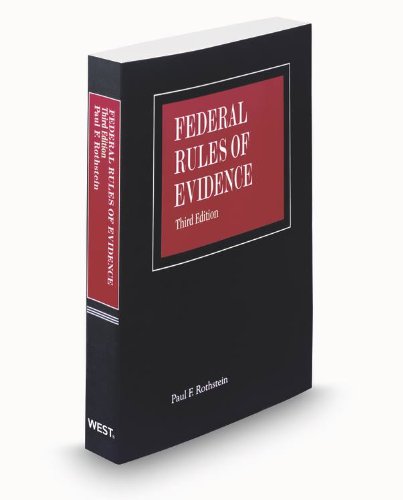 Federal Rules of Evidence, 3d, 2012 ed.: Paul Rothstein: 9780314612533: Amazon.com: Books
