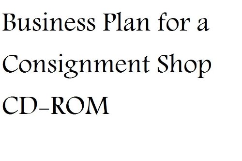 Business Plan for a Consignment Shop (Fill-in-the-Blank Business Plan ...