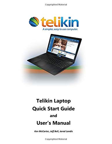 Telikin Laptop Quick Start Guide: McCarter, Ken, Bell, Jeff, Landis ...