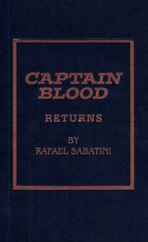 Captain Blood Returns: Sabatini, Raphael: 9780891907428: Amazon.com: Books