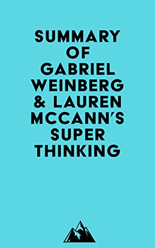Summary of Gabriel Weinberg & Lauren McCann's Super Thinking eBook ...
