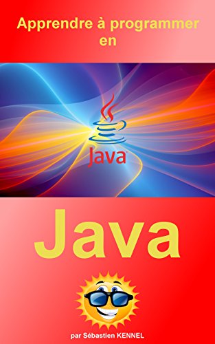 Apprendre à programmer en Java 9 v.1.2 eBook : KENNEL, Sébastien: Amazon.fr: Livres