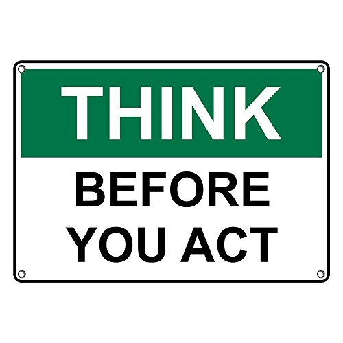 Amazon.com: Weatherproof Plastic OSHA Think Before You Act Sign with ...