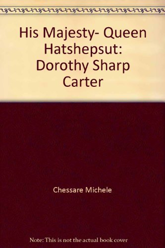 His Majesty, Queen Hatshepsut: Dorothy Sharp Carter: 9780397321780 ...