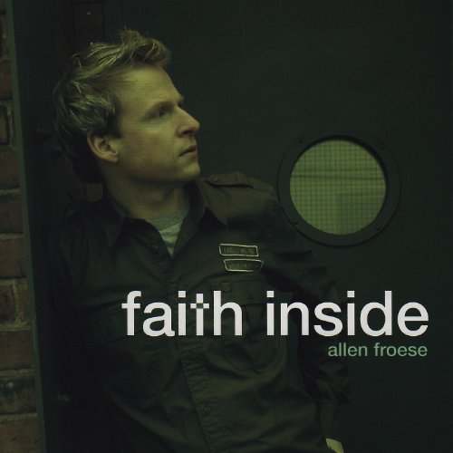 Amazon.com: Faith Inside : Allen Froese: Digital Music