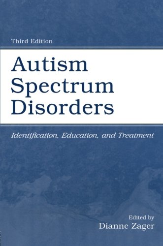 Autism Spectrum Disorders: Identification, Education, and Treatment ...