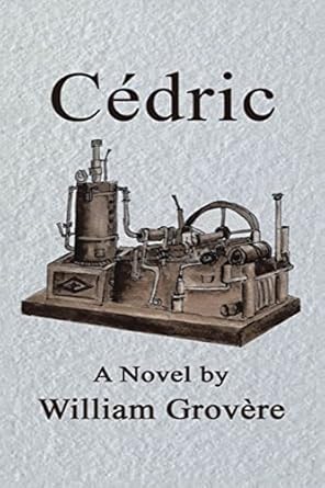 Cédric: A Novel eBook : Grovère, William: Amazon.in: Kindle Store