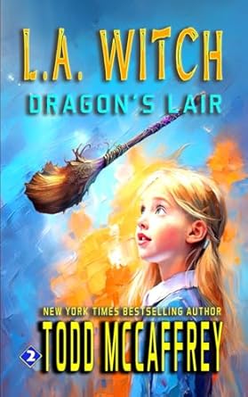 L.A. Wtich: Dragon's Lair (LA Witch): McCaffrey, Todd, McCaffrey, Todd ...