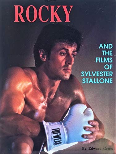 Rocky and the Films of Sylvester Stallone: Gross, Edward: 9781556982255 ...