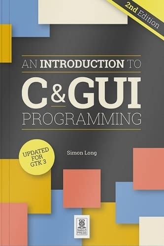 An Introduction to C & GUI Programming 2e: Amazon.co.uk: Long, Simon: 9781912047451: Books