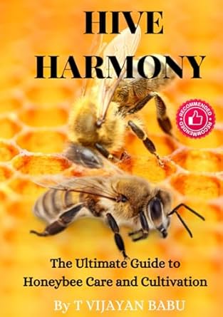Hive Harmony: The Ultimate Guide to Honeybee Care and Cultivation ...