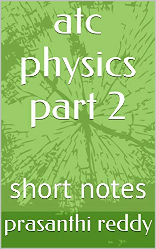 atc physics part 2: short notes eBook : reddy, prasanthi: Amazon.in ...