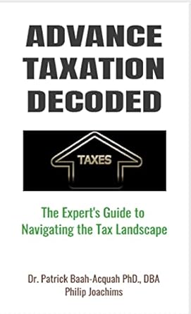 Amazon.com: Advance Taxation Decoded : The Expert's Guide to Navigating ...