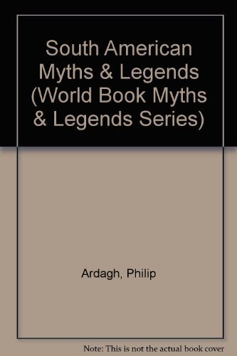 South American Myths & Legends (World Book Myths & Legends Series ...