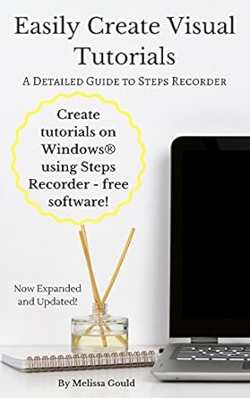 Easily Create Visual Tutorials: A Detailed Guide to Steps Recorder ...