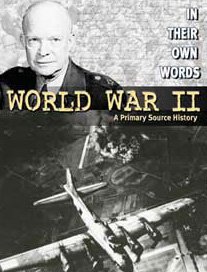 Amazon.com: World War II: A Primary Source History (In Their Own Words ...