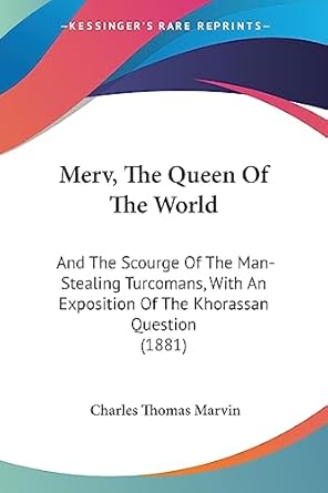 Merv, The Queen Of The World: And The Scourge Of The Man-Stealing ...