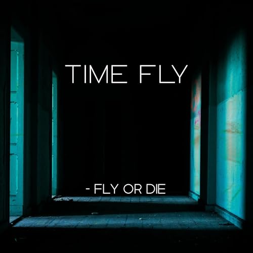 Play Time Fly by Fly or Die on Amazon Music Unlimited