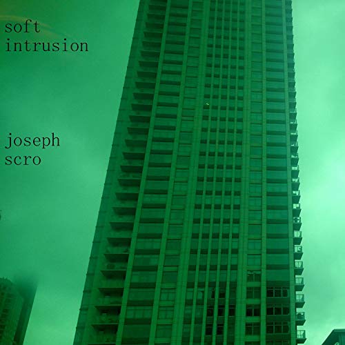 Amazon.com: Soft Intrusion : Joseph Scro: Digital Music