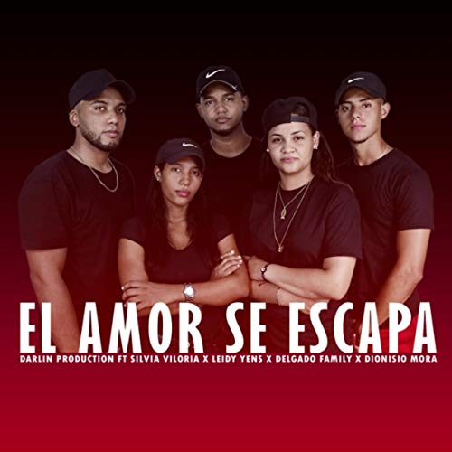 El Amor Se Escapa (feat. Silvia Viloria, Leidy Yens, Delgado Family ...