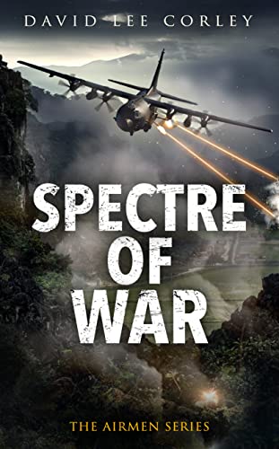 Amazon.com: Spectre of War: A Vietnam War Novel (The Airmen Series Book ...