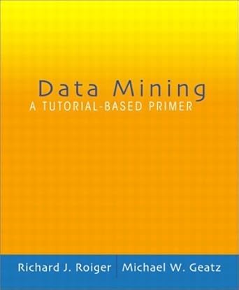 Data Mining: A Tutorial Based Primer: United States Edition : Roiger ...