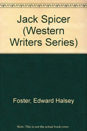 Jack Spicer (Western Writers Series): Foster, Edward Halsey ...