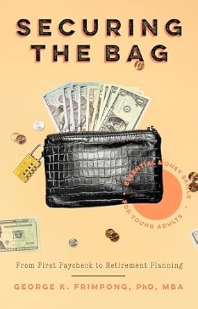 Amazon.com: Securing The Bag: Essential Money Skills for Young Adults – From First Paycheck to ...