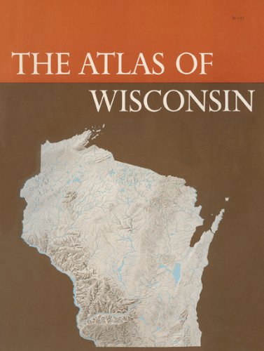 The Atlas of Wisconsin: General Maps and Gazetteer: Robinson, Arthur ...